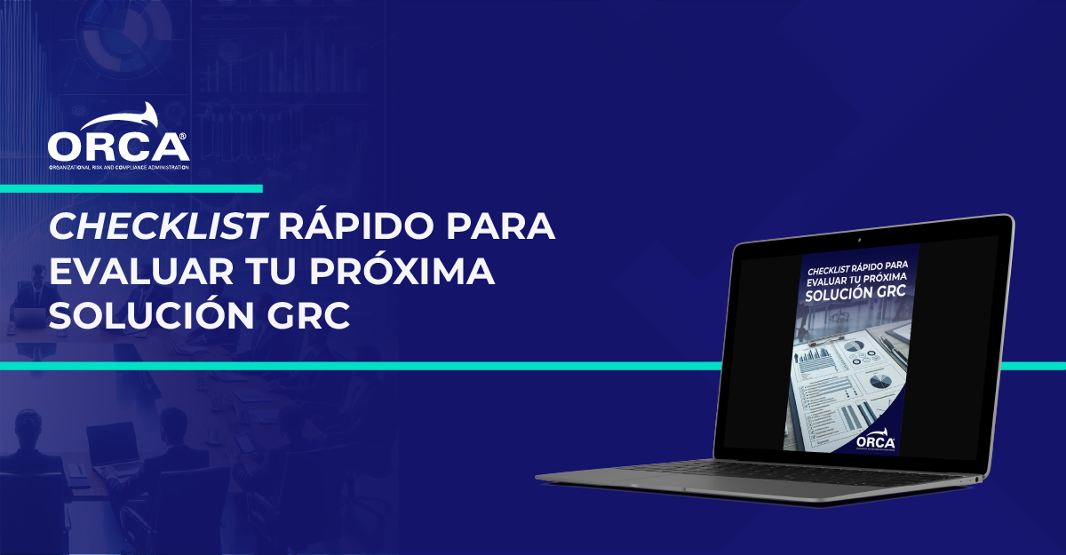Checklist rápido para evaluar tu próxima solución GRC | ORCA